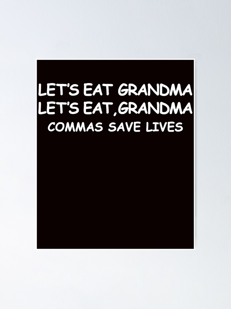 "Let's Eat Grandma Commas Save Lives Trending Cute Teacher Gift Meme ...