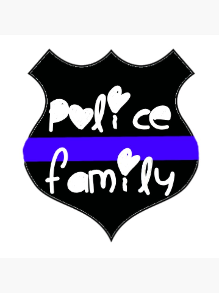 "Police Family" Poster by anneweidner10 | Redbubble