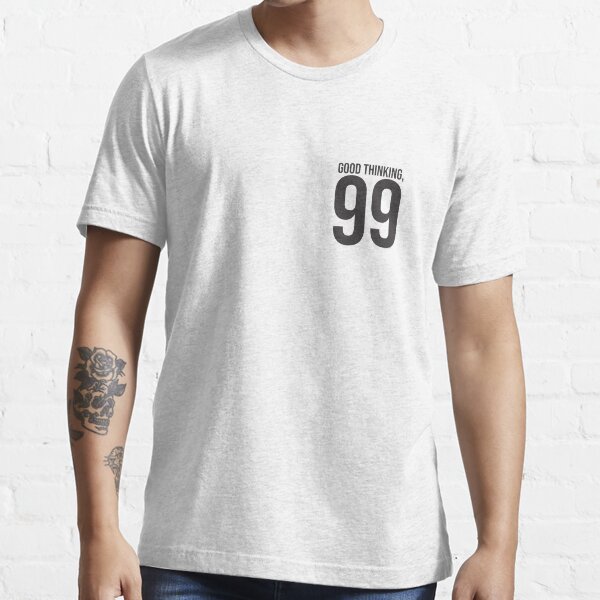 "Good Thinking, 99" T-shirt for Sale by RadicalAM | Redbubble | mel ...