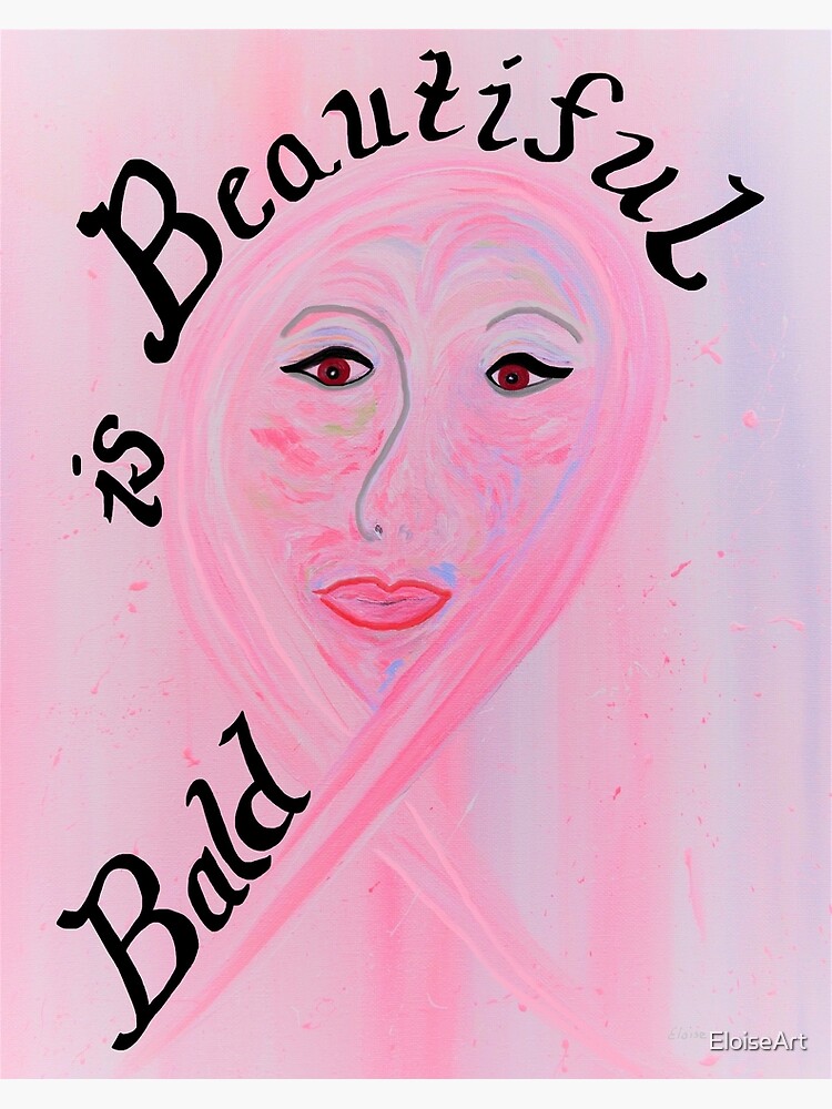 "Bald is Beautiful " Poster by EloiseArt | Redbubble