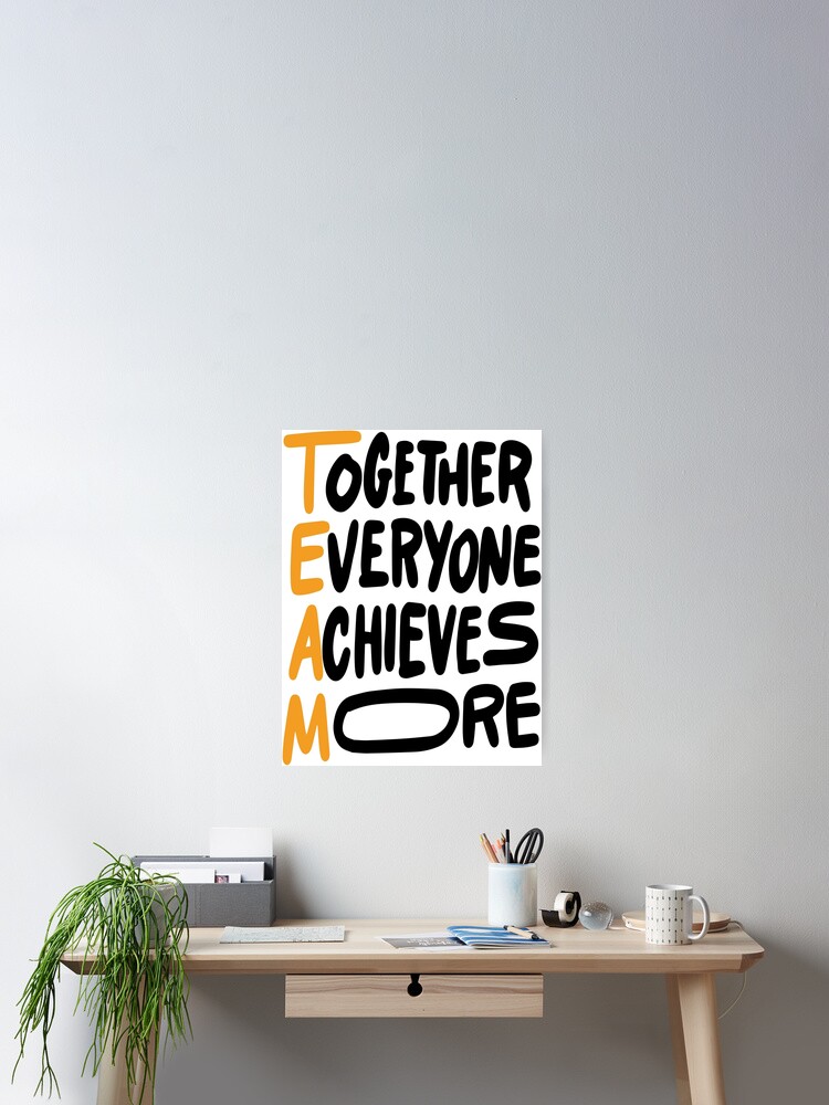 "Team Together Everyone Achieves More Inspirational Quotes" Poster for ...