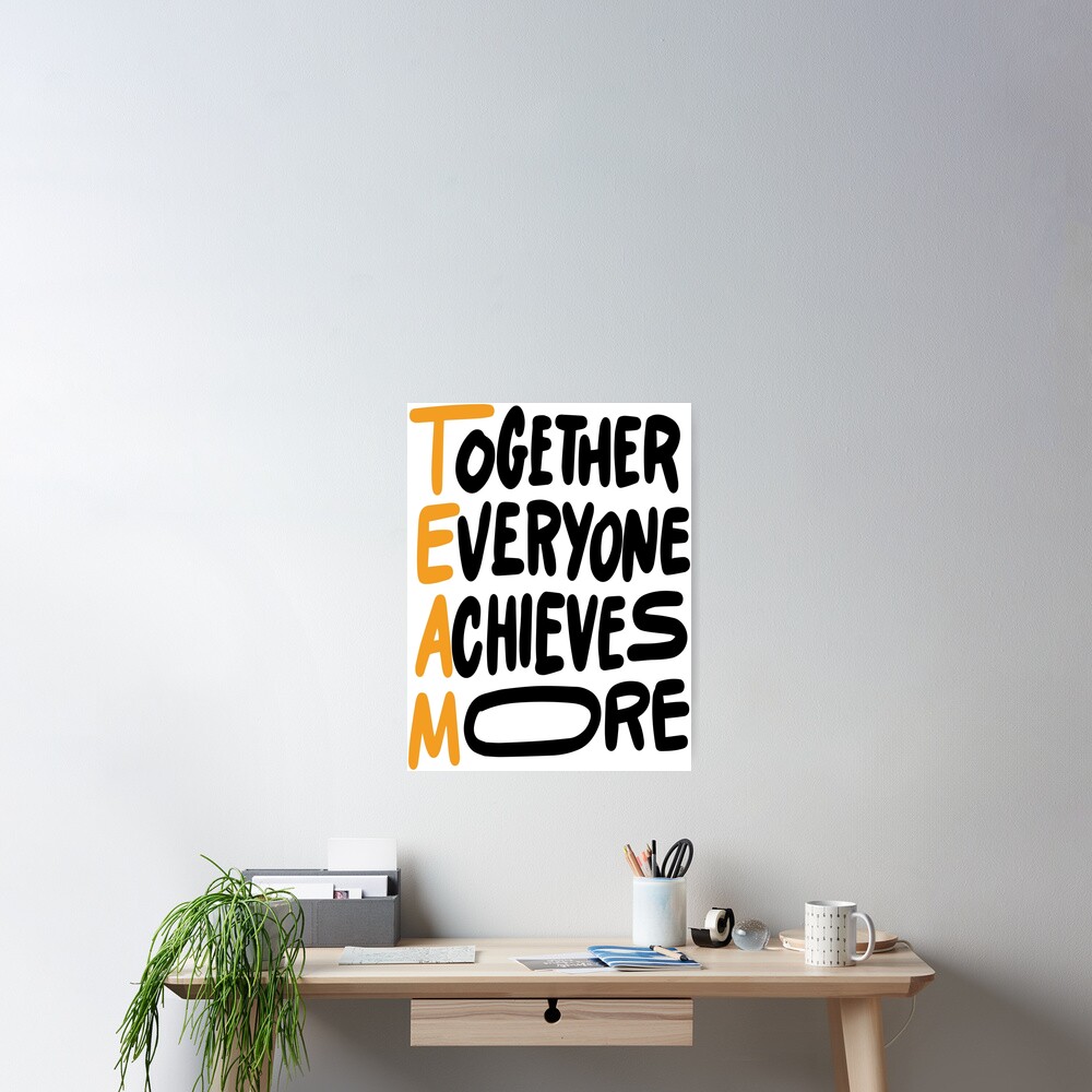 "Team Together Everyone Achieves More Inspirational Quotes" Poster for ...