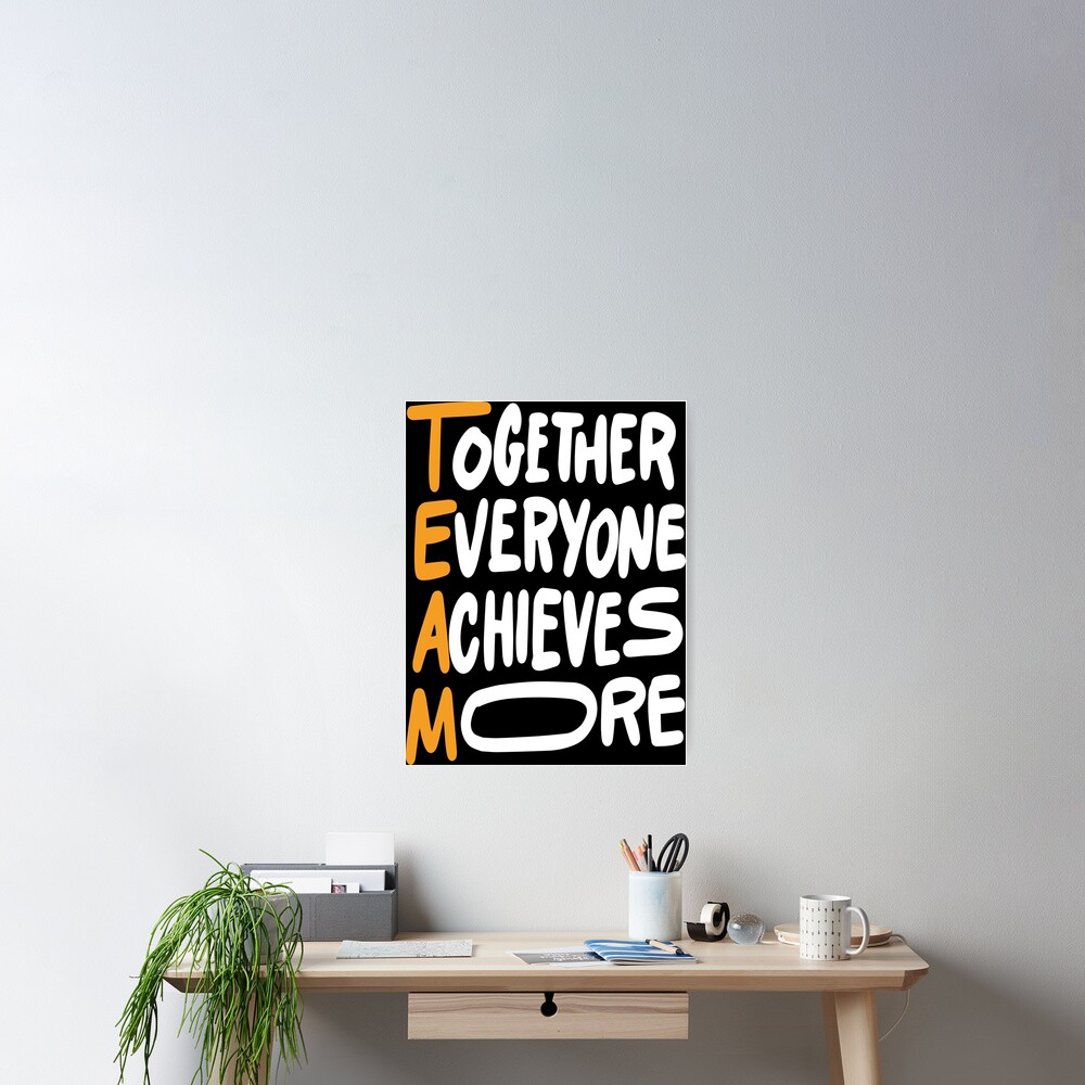 "Team Together Everyone Achieves More Inspirational Quotes" Poster for ...