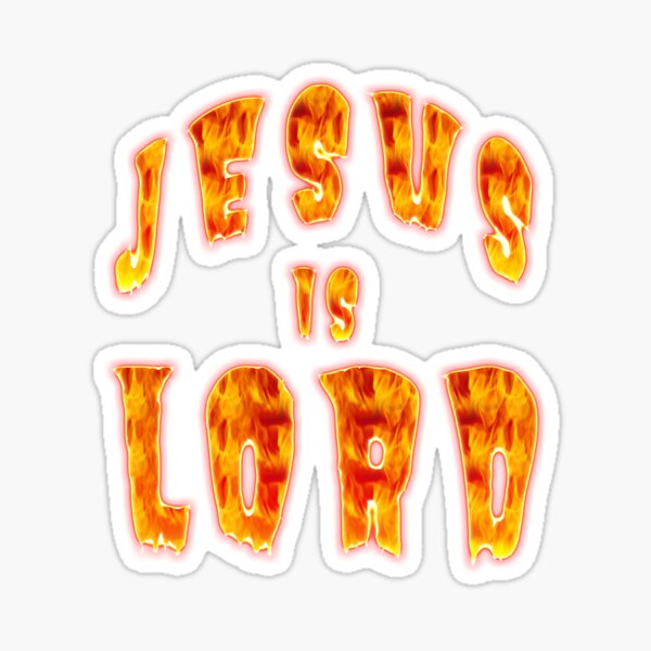 "Jesus, Jesus Christ, Jesus is Lord on Fire, Bible verse" Sticker by ...