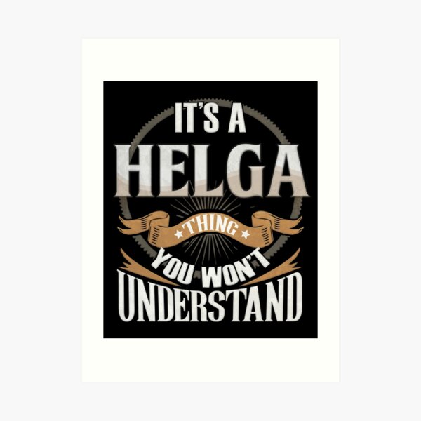 Helga Art Prints | Redbubble