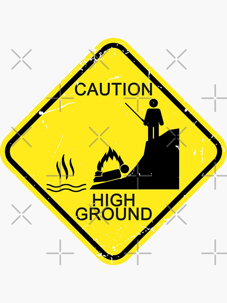 "Caution - High Ground" Sticker for Sale by CCCDesign | Redbubble