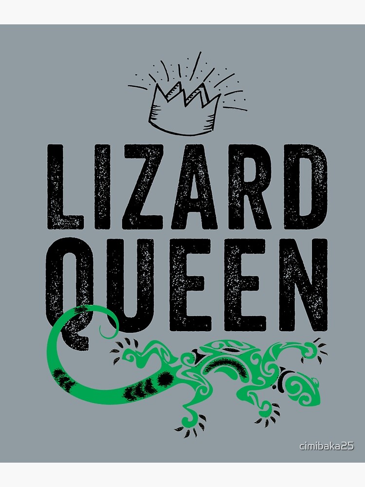 "Lizard Queen" Poster by cimibaka25 | Redbubble