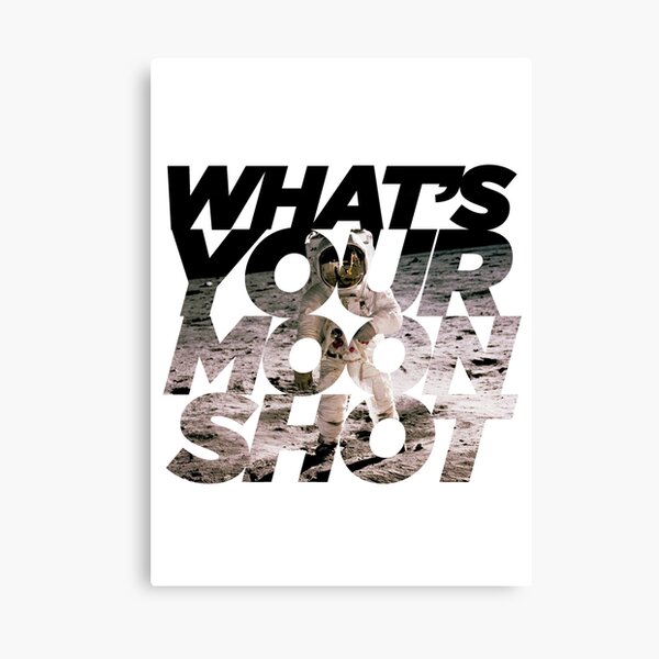 "What's Your Moonshot" Canvas Print for Sale by vmloustalot | Redbubble