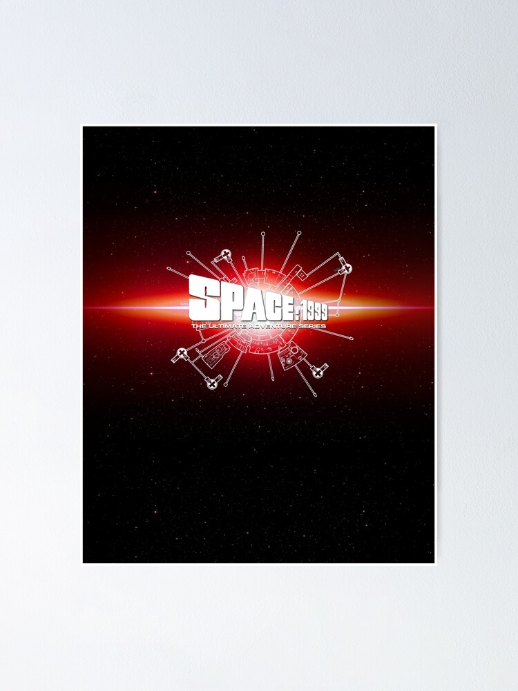 "SPACE: 1999 LOGO+ALPHA DIAGRAM+LIGHT BEHIND 1" Poster by sorellarium13 ...