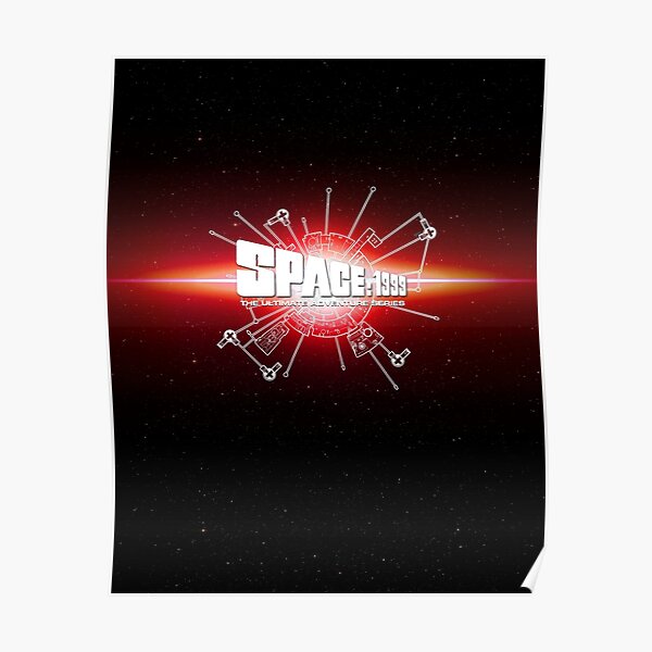 "SPACE: 1999 LOGO+ALPHA DIAGRAM+LIGHT BEHIND 1" Poster by sorellarium13 ...