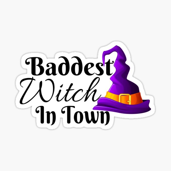 "Halloween - Baddest Witch in Town" Sticker for Sale by MightyFineGoods ...
