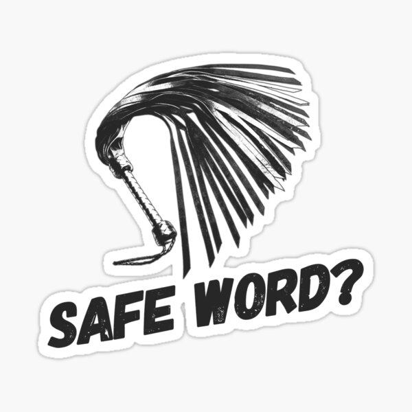 "Safe Word?" Sticker for Sale by JasonLloyd | Redbubble