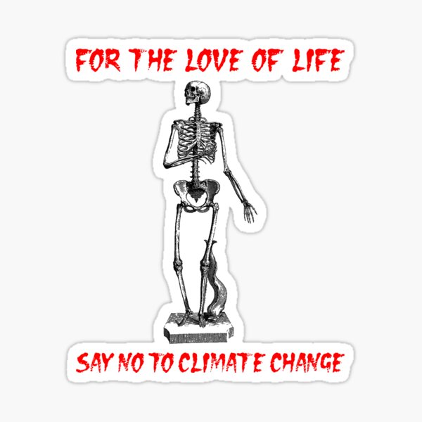"Climate Protest Skeleton Love Life" Sticker for Sale by alexvas ...