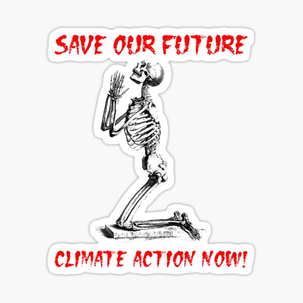 "Climate Protest Skeleton Save Future" Sticker for Sale by alexvas ...