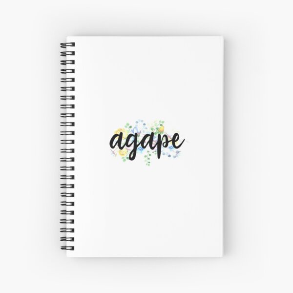 "Agape - The highest form of love - Unconditional love" Spiral Notebook ...