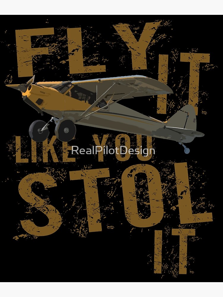 "Fly it like you STOL it | Funny Bush flying Airplane Pilot Design ...