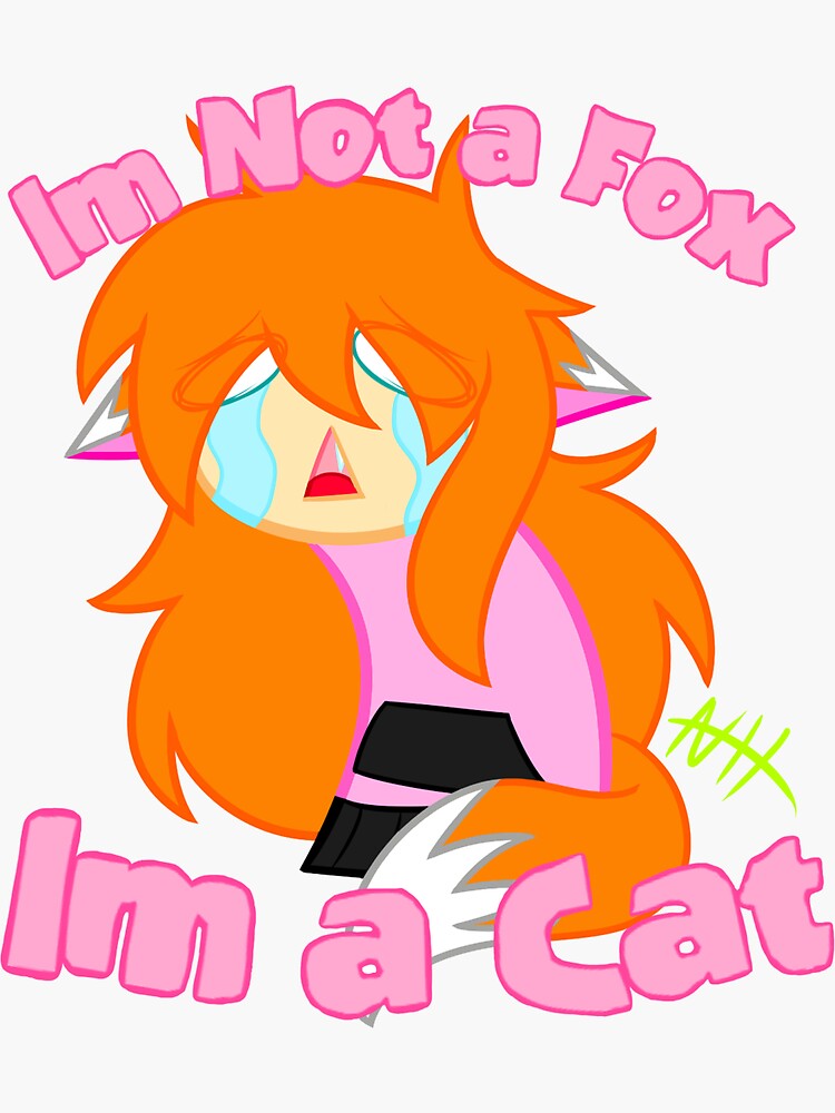 "I'm Not a Fox, I'm a Cat!" Sticker for Sale by TheGreatLucario | Redbubble