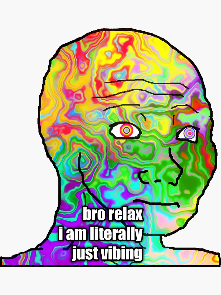 "bro relax" Sticker for Sale by whereismy4skin | Redbubble