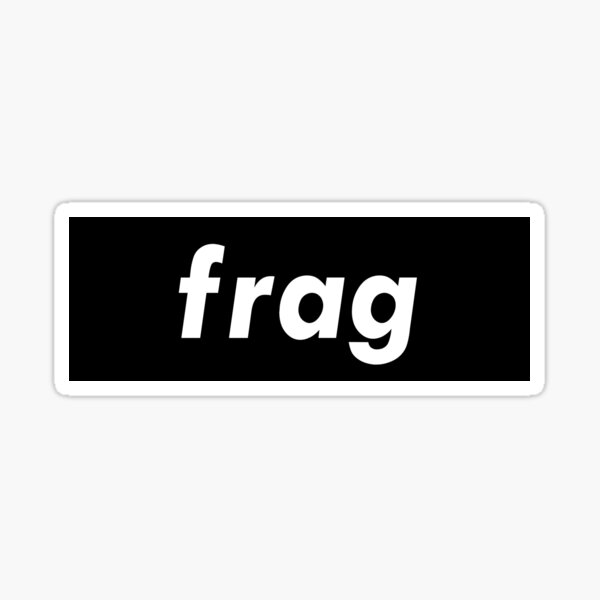 "Frag Kill Of Another Player Fragmentation Words Gamer Use" Sticker for ...