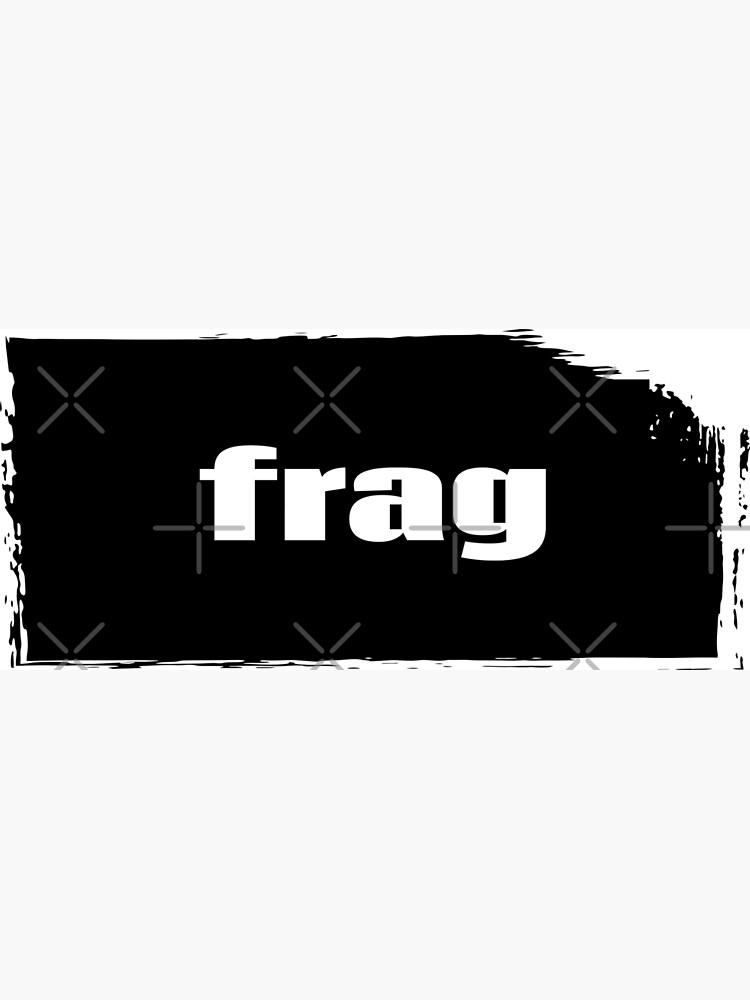 "Frag Kill Of Another Player Fragmentation Words Gamer Use" Poster by ...