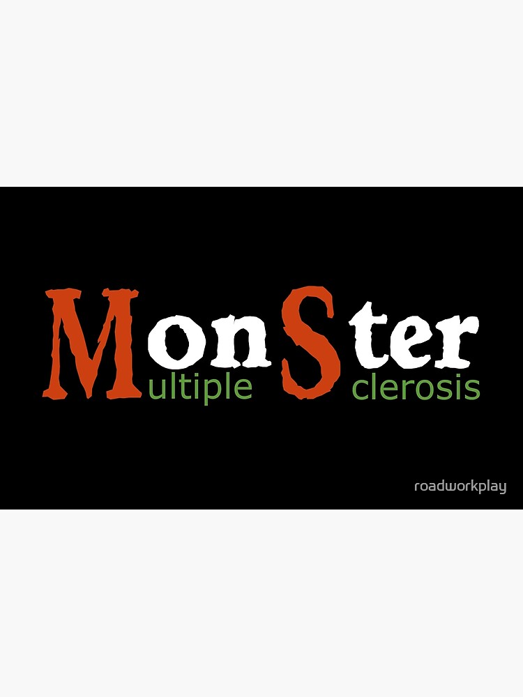 "Multiple Sclerosis Monster MS Awareness" Poster by roadworkplay ...