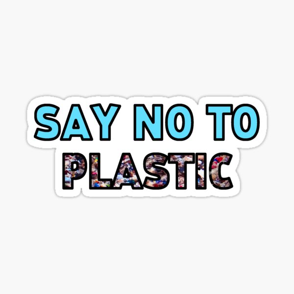 "Say No To Plastic" Sticker by 4answer | Redbubble