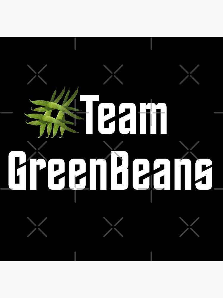 "# Team Green Beans" Poster for Sale by Gold-Coin | Redbubble