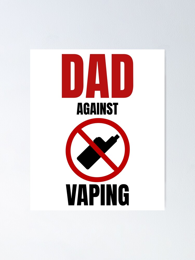 "Dad Against Vaping Anti Vaping No Smoking Against Vape" Poster for ...