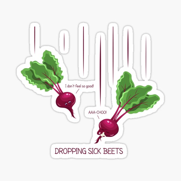 "Dropping Sick Beets" Sticker for Sale by itsaulart | Redbubble