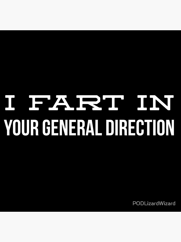 "Fart in your general direction" Art Print for Sale by PODLizardWizard | Redbubble