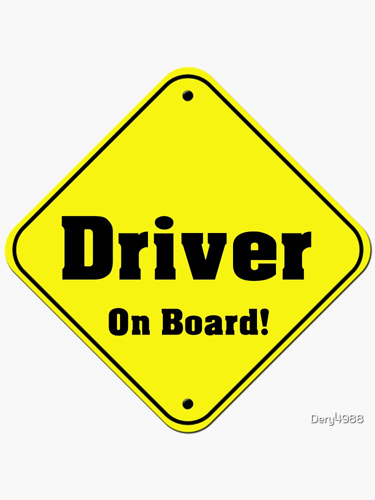 "Driver On Board!" Sticker for Sale by Dery4988 | Redbubble