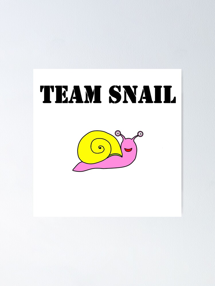 "Team Snail pink" Poster by jentiger | Redbubble