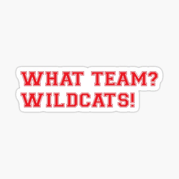 "High School Musical "What Team? Wildcats!"" Sticker for Sale by ...