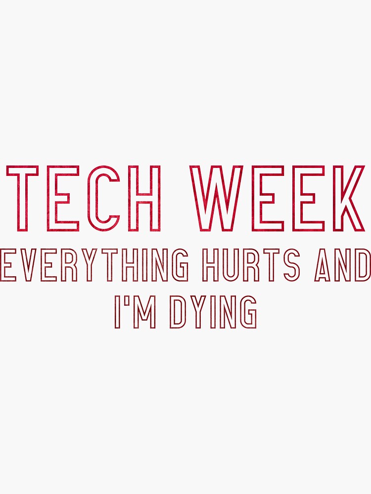 "Tech Week" Sticker for Sale by Theatre Thoughts | Redbubble