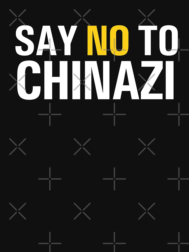 "Say No To Chinazi, 2019 Hong Kong Protest" T-shirt for Sale by ...