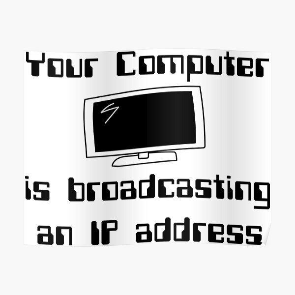 "Black text - Your computer is broadcasting an IP address funny ...