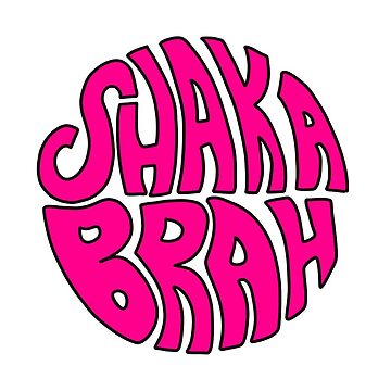 "Shaka Brah" Sticker for Sale by bnielsen815 | Redbubble