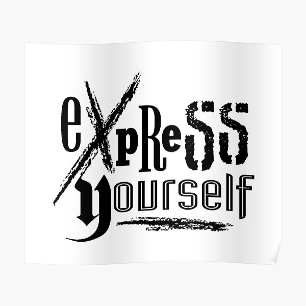 "Express Yourself" Poster for Sale by HeartArtStudios | Redbubble