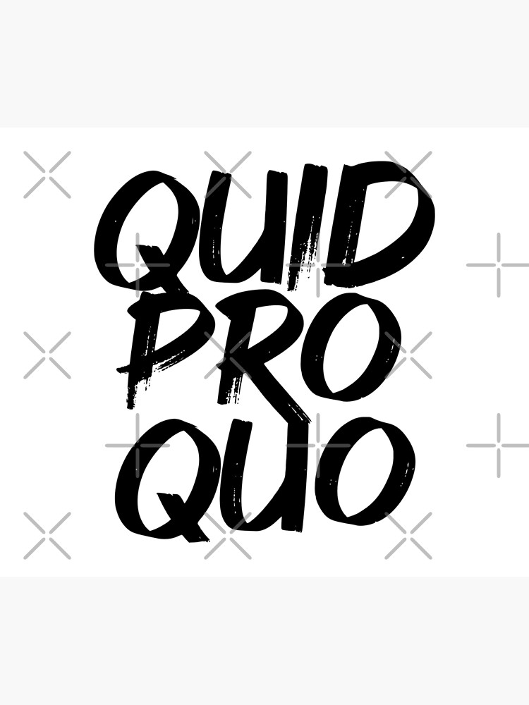 Quid Pro Quo Quotes