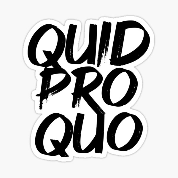 "Quid Pro Quo" Sticker for Sale by SassyClassyMe | Redbubble