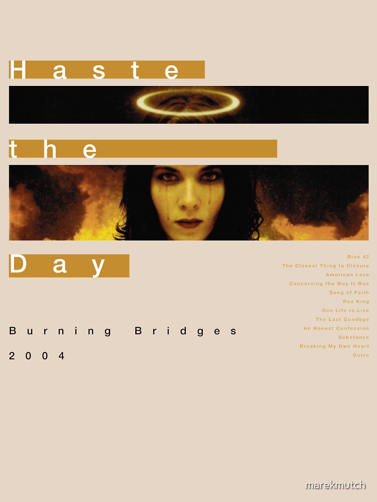 "Haste the Day Burning Bridges" T-shirt for Sale by marekmutch ...