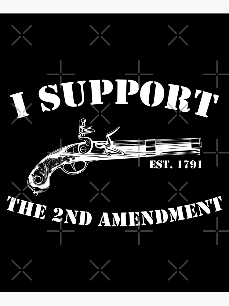 "I Support the 2nd Amendment (White)" Poster for Sale by TheLastStand ...