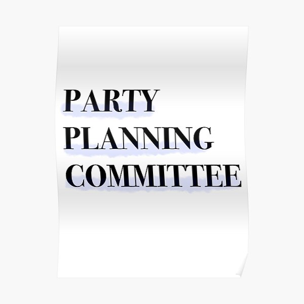 Party Planning Committee Posters | Redbubble