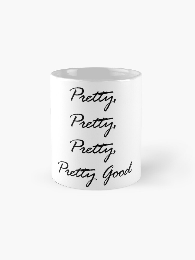 "Pretty Good" Coffee Mug for Sale by RetroCave | Redbubble