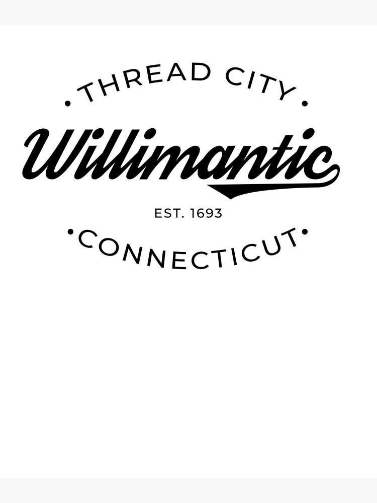"Willimantic CT Thread City Logo" Poster for Sale by PeerlessMerch ...
