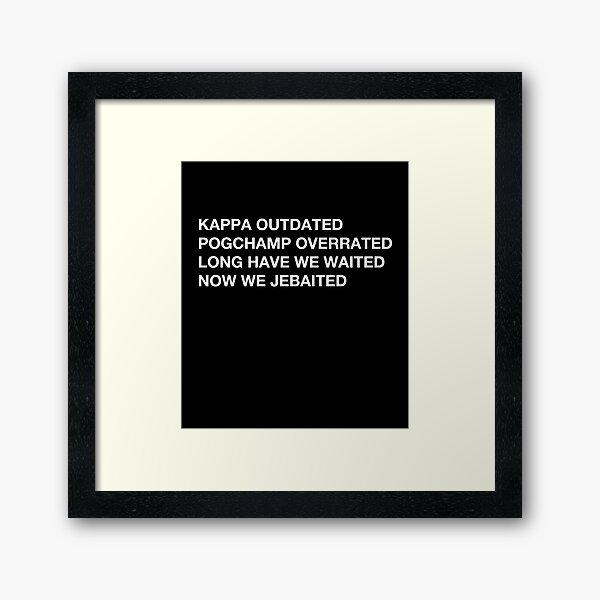 "Twitch Kappa Outdated PogChamp Overrated Long have We Waited Now We ...