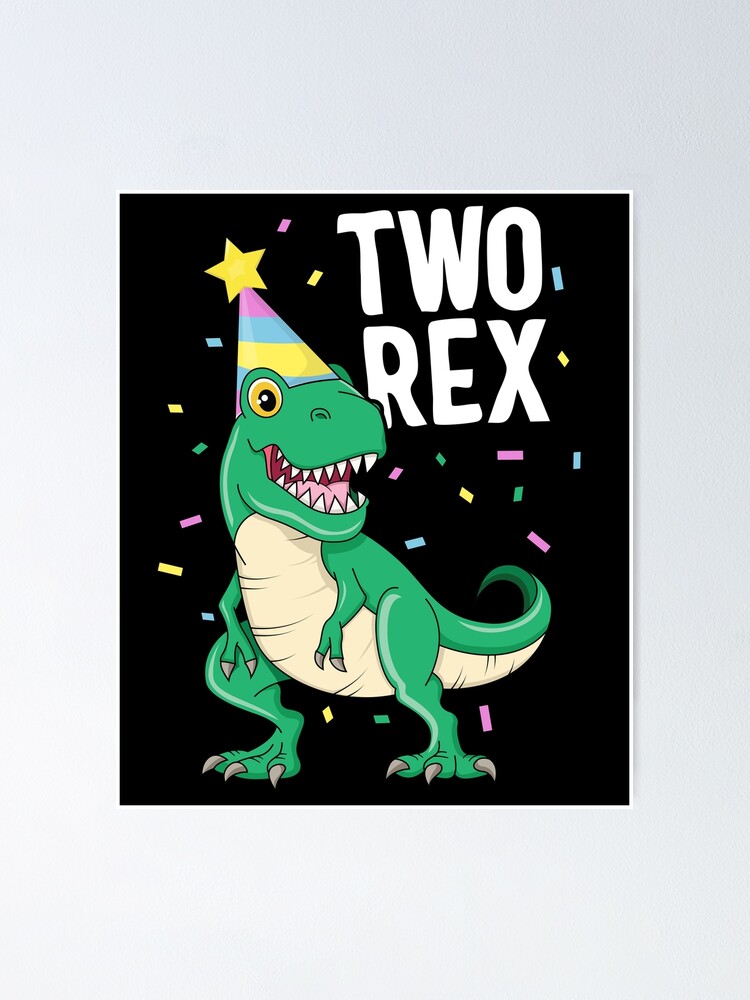 "Two Rex 2nd Birthday Boy T-Rex Dinosaur Party Happy Second" Poster for ...
