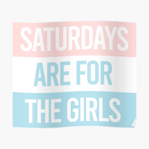 "Pastel Saturdays are for the girls " Poster by alexvoss | Redbubble