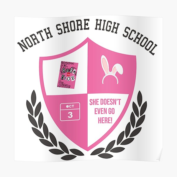 "Mean Girls - North Shore High School" Poster for Sale by ...