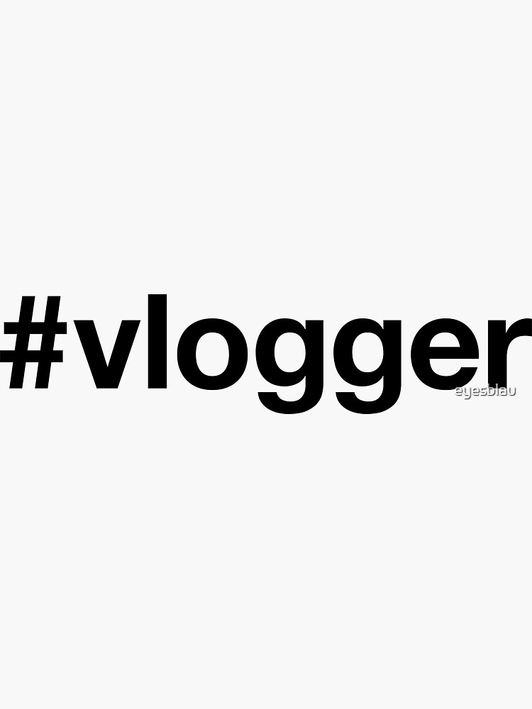 "VLOGGER Hashtag" Sticker by eyesblau | Redbubble
